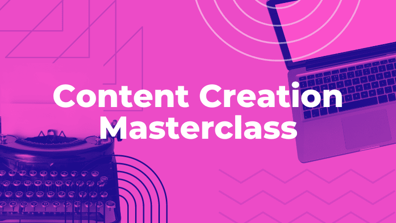 Content Creation Masterclass – Business Lifers